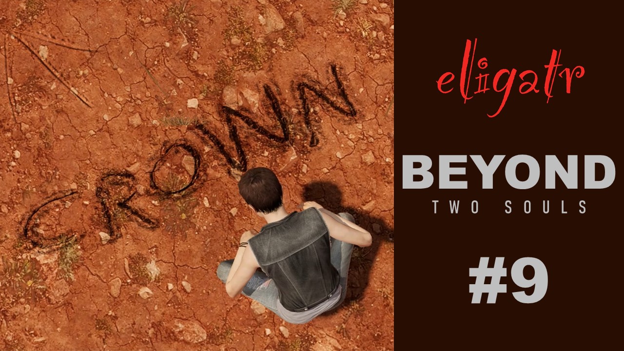 Beyond: Two Souls #9. Прохождение игры.