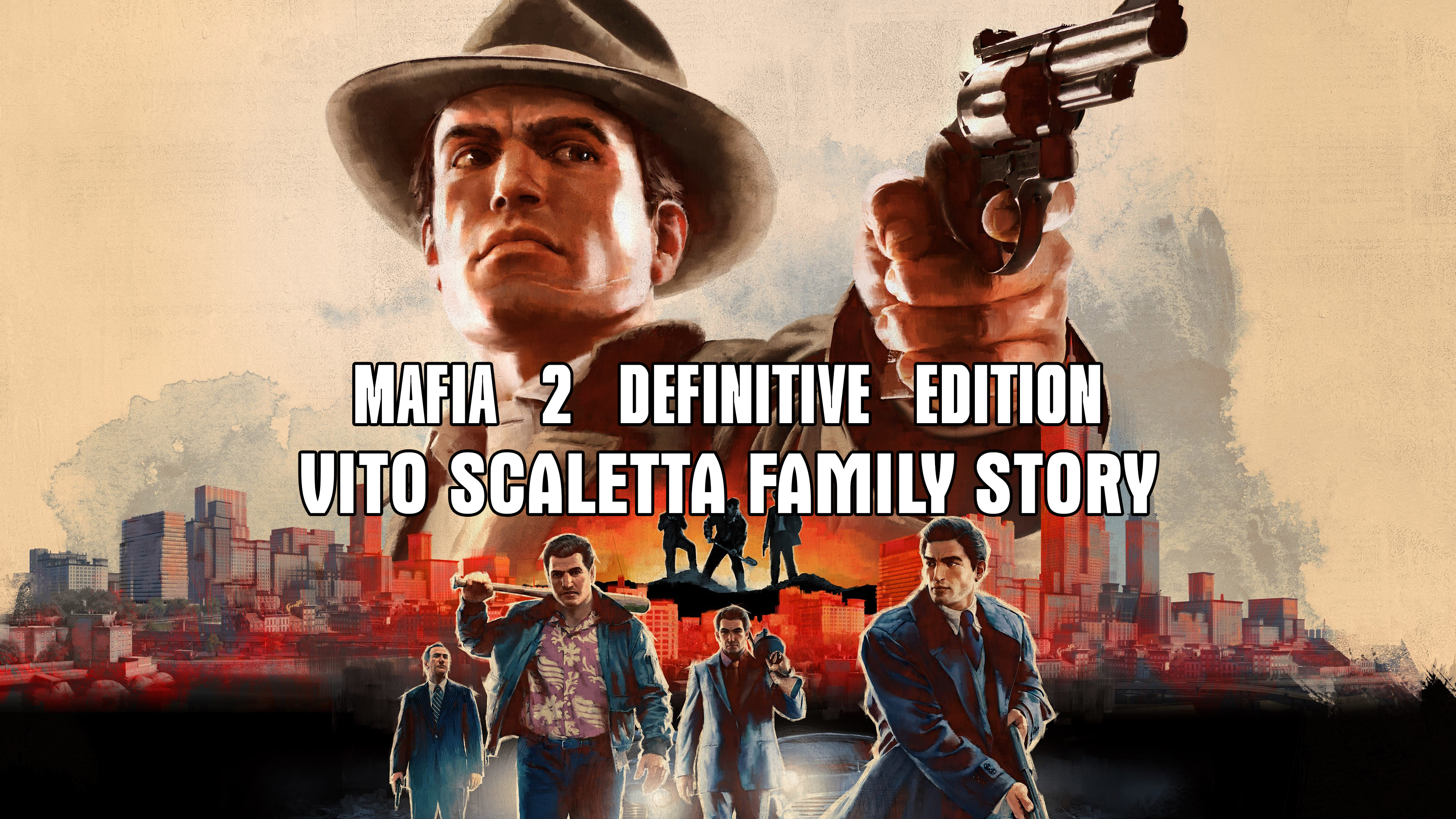 Игровой фильм Mafia 2 Definitive Edition VITO SCALETTA FAMILY STORY