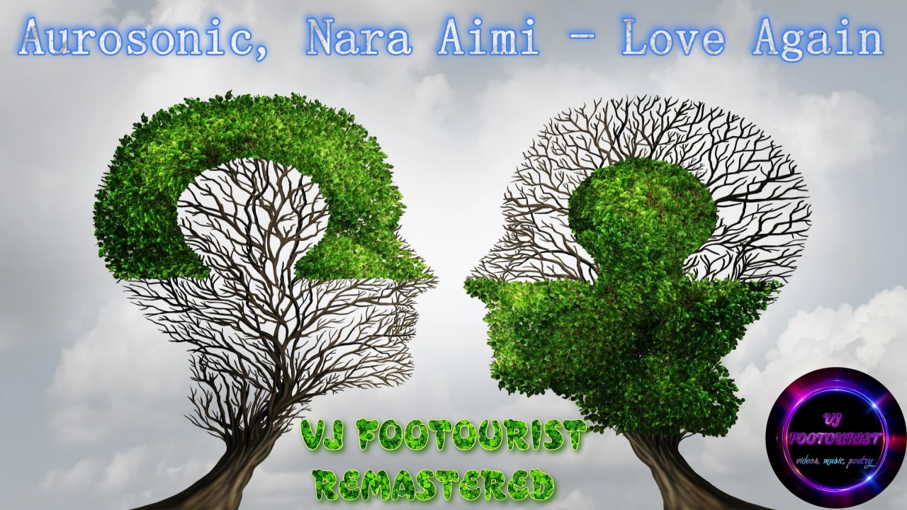 VJ FOOTOURIST. Aurosonic, Nara Aimi - Love Again