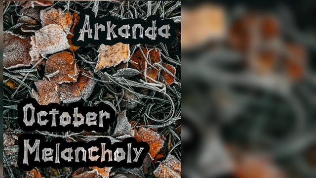 Arkanda - October Melancholy