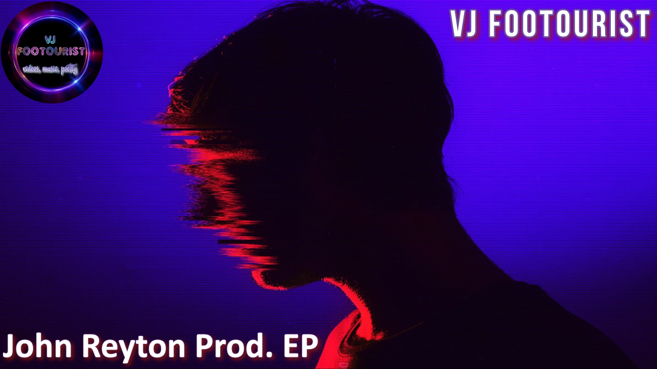 VJ FOOTOURIST. John Reyton Prod. EP