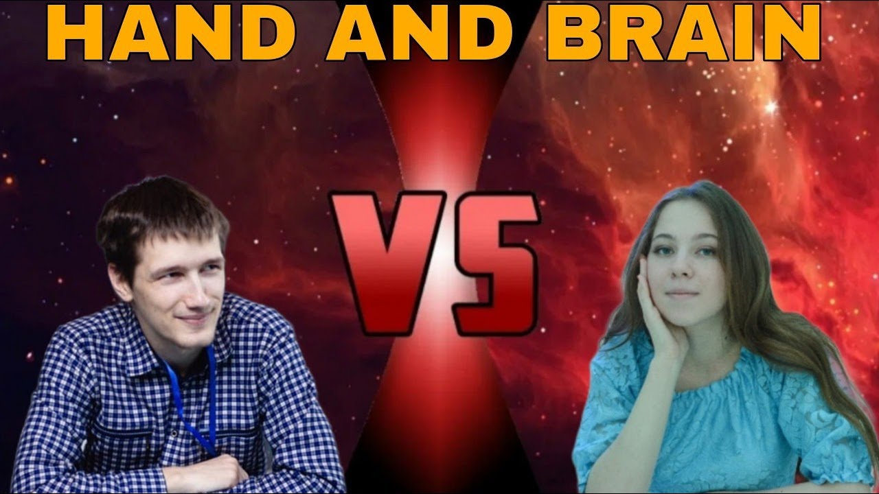 Матч в HAND and BRAIN против Дарьи Хохловой.