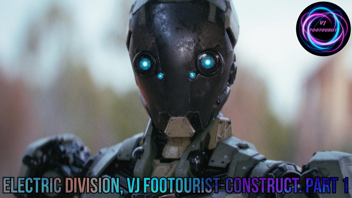 ELECTRIC DIVISION, VJ FOOTOURIST-CONSTRUCT. PART 1