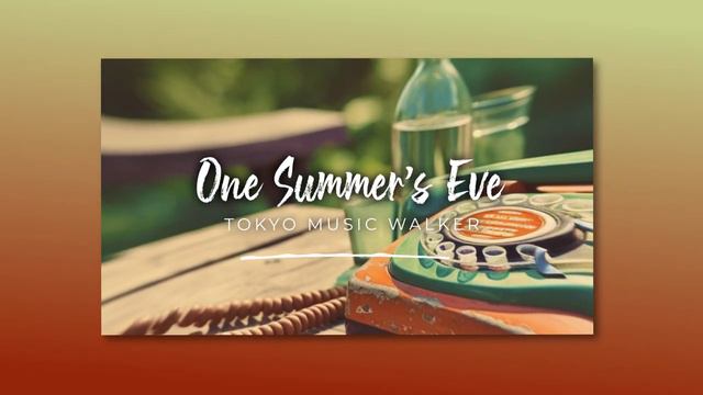 ☎️ Музыка без авторских прав — On Hold & Elevator - 'ONE SUMMER’S EVE' by Tokyo Music Walker 🇯🇵