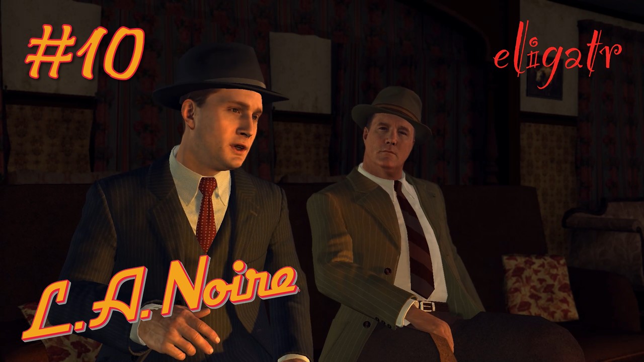 L.A. Noire. Часть 10. Прохождение игры.