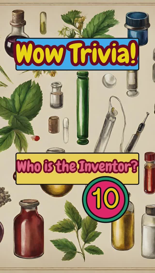 Wow Trivia. Inventors 10. shorts