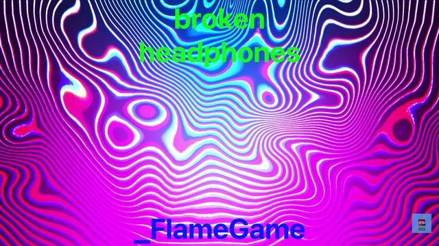 broken headphones (Official audio) | FlameGame Music