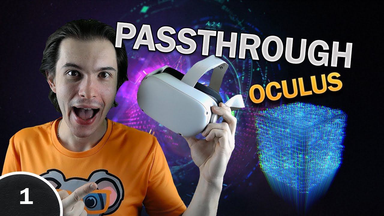 Mixed Reality: Passthrough - Oculus Integration SDK.