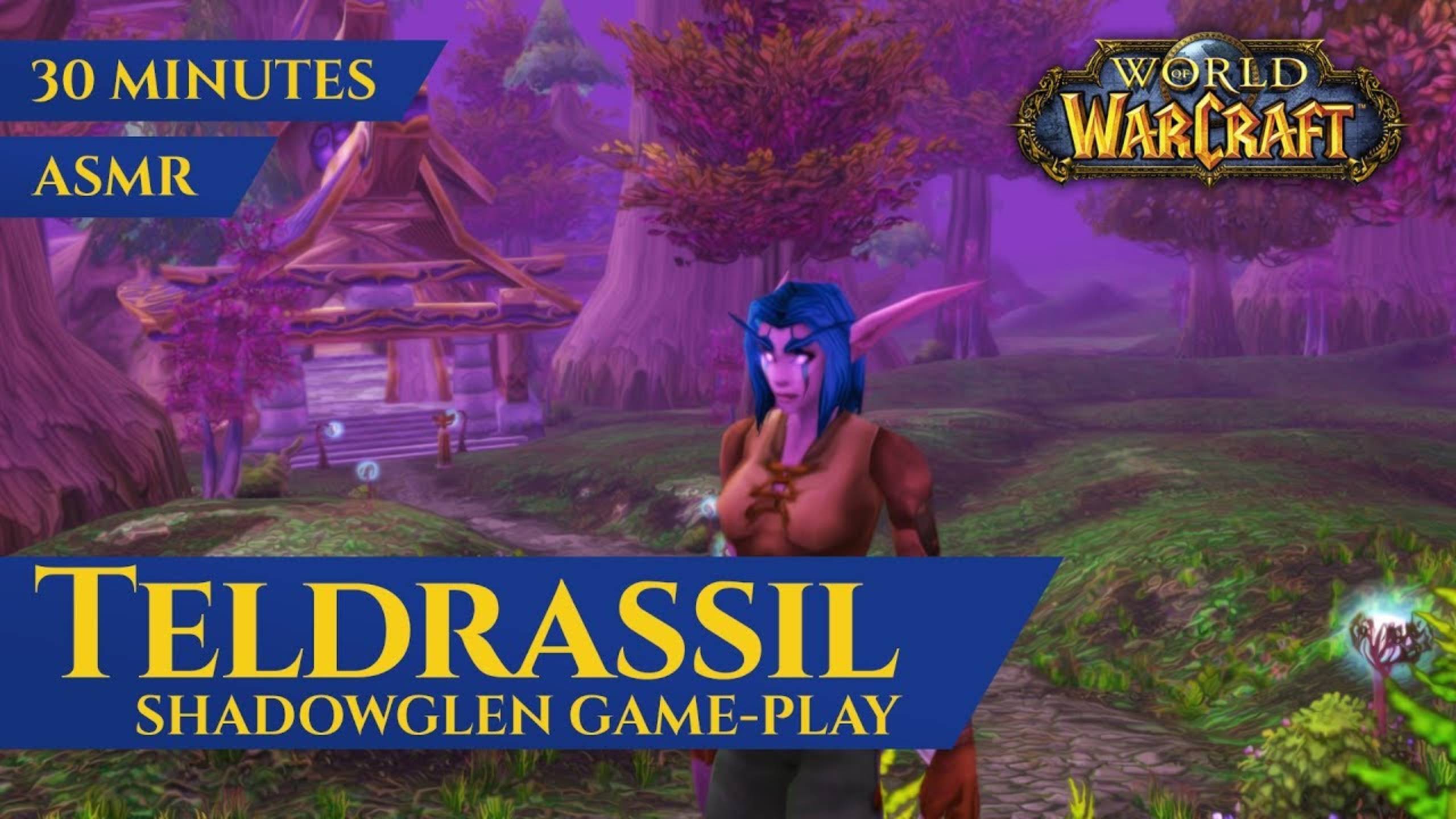 Shadowglen, Teldrassil - Gameplay, No commentary, ASMR (30 minutes, 4K, World of Warcraft Vanilla)