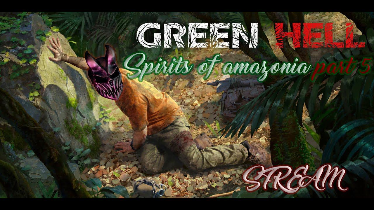 Green Hell | Spirits of Amazonia | Прохождение | 5