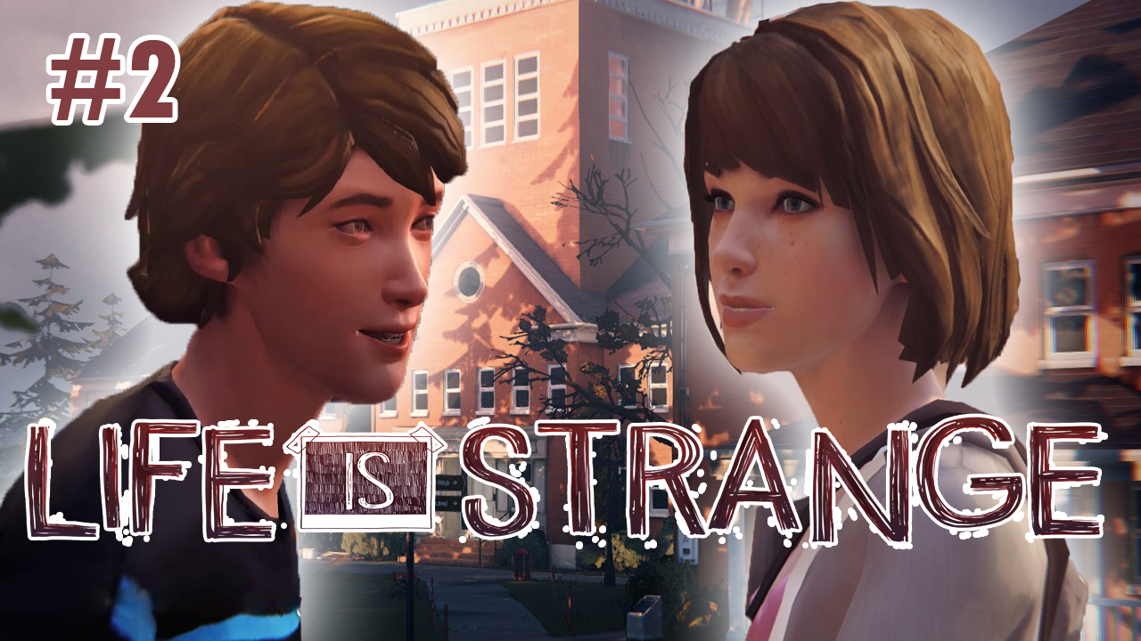 LIFE IS STRANGE #2 / ЗА ЧТО ОН НА НАС НАПАЛ?!