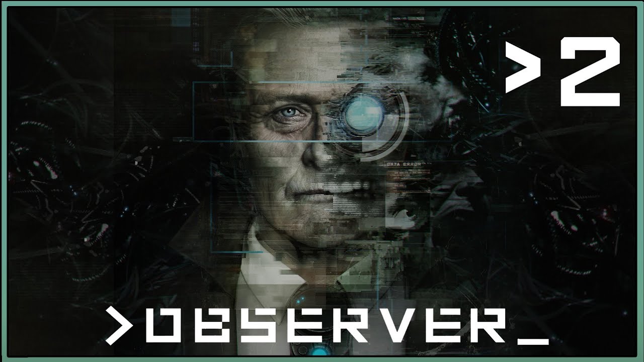 Observer ★ 2 — Взлом разума