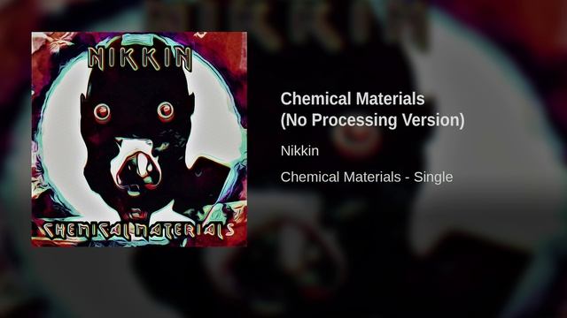 Nikkin - Chemical Materials (No Processing Version) (2023) [Dubstep]