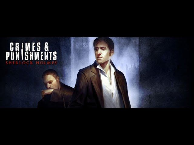 Sherlock Holmes Crimes and Punishments Полное прохождение №1