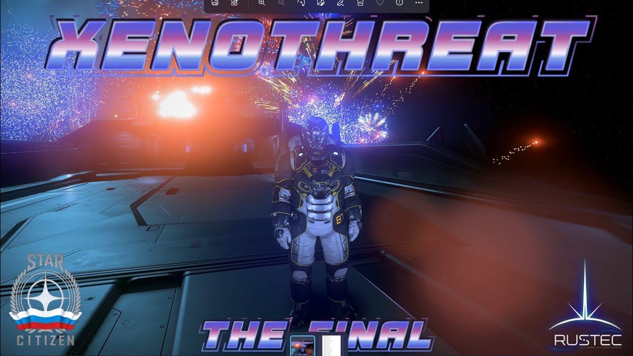 STAR CITIZEN✨RUSTEC✨XENOTHREAT THE FINAL✨