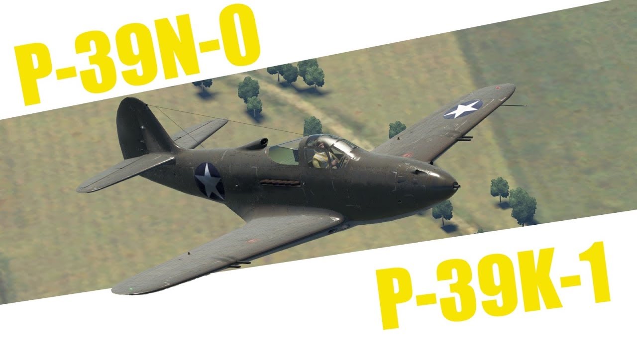 War Thunder | Сравнение самолётов | P-39N-0 & P-39K-1 | 1.83.0.111