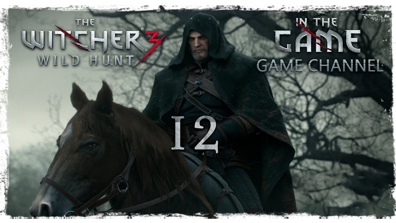 The Witcher 3: Wild Hunt / Ведьмак 3: Дикая Охота - Прохождение #12 [Встреча с Лето]