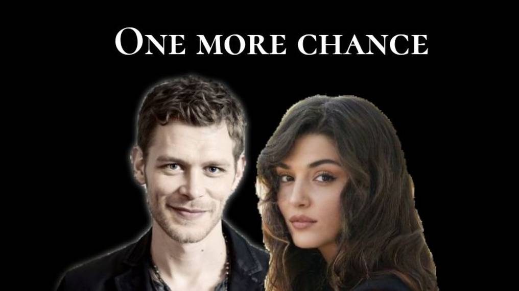 "One more chance" fandom trailer | Hande Erchel, Joseph Morgan, Zoey Deutsch, Nathaniel Buzolic