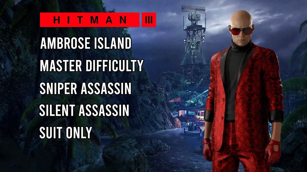 HITMAN 3 | Ambrose Island | «Shadows in the Water» | Master Difficulty | Sniper Assassin / SA / SO