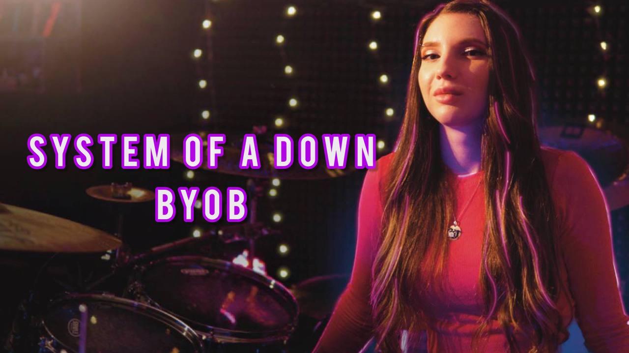 SYSTEM OF A DOWN - BYOB - DRUM COVER - ALENA KAUFMAN