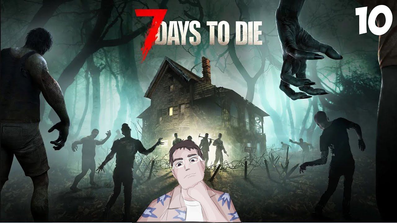 7 Days to Die #10 | 42 ночь. Жесткая битва
