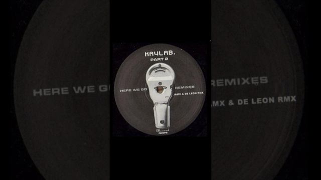 Kaylab - Here We Go (JamX & De Leon Remix)