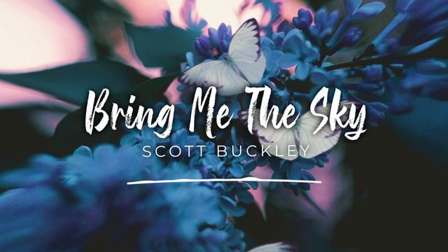 🦋 Музыка без авторских прав — Fantasy & Inspirational - 'BRING ME THE SKY' - ScottBuckley