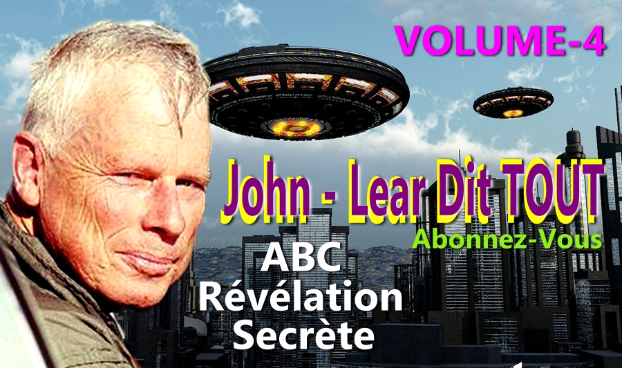 John Lear DIT-TOUT en 2008 Témoignage Incroyable Volume-4/5