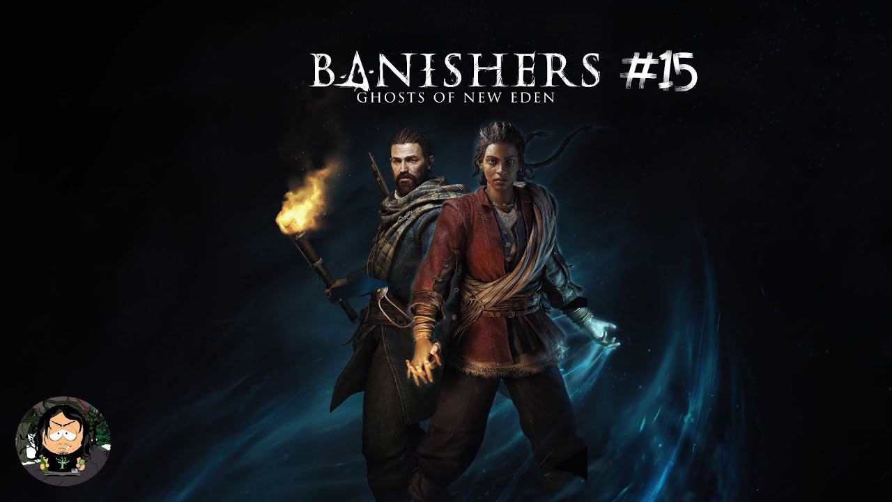 Banishers: Ghosts of New Eden #15