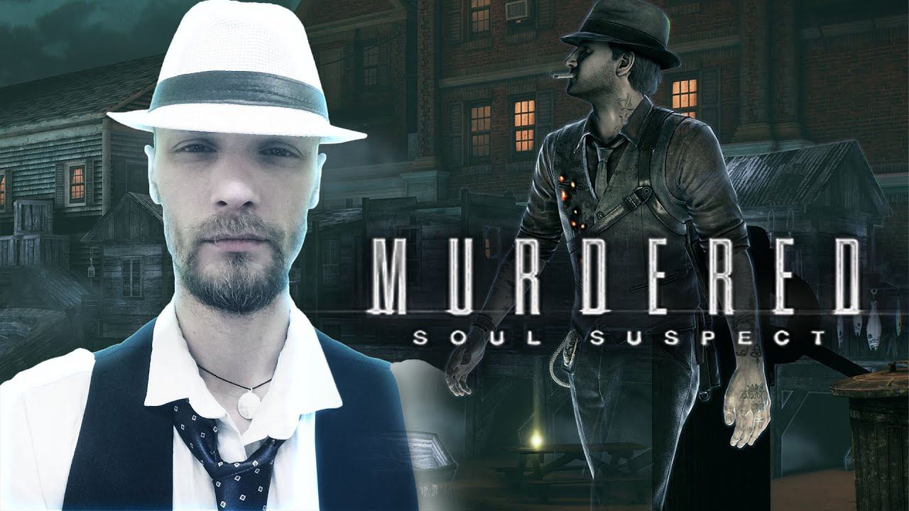 РАССЛЕДОВАНИЕ ПРОДОЛЖАЕТСЯ ► Murdered: Soul Suspect # 3