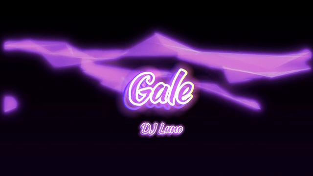 Gale - DJ Luno⚜️🔰мой новый трек