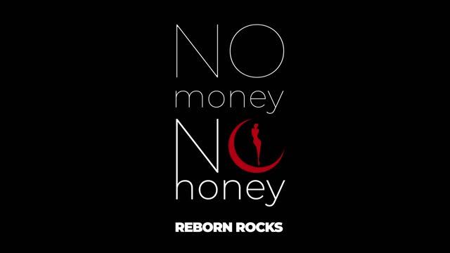 Reborn Rocks - No Money No Honey [Official Audio]