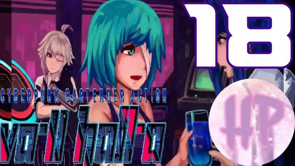 18 - Тяжелый день! - Прохождение VA-11 Hall-A_ Cyberpunk Bartender Action