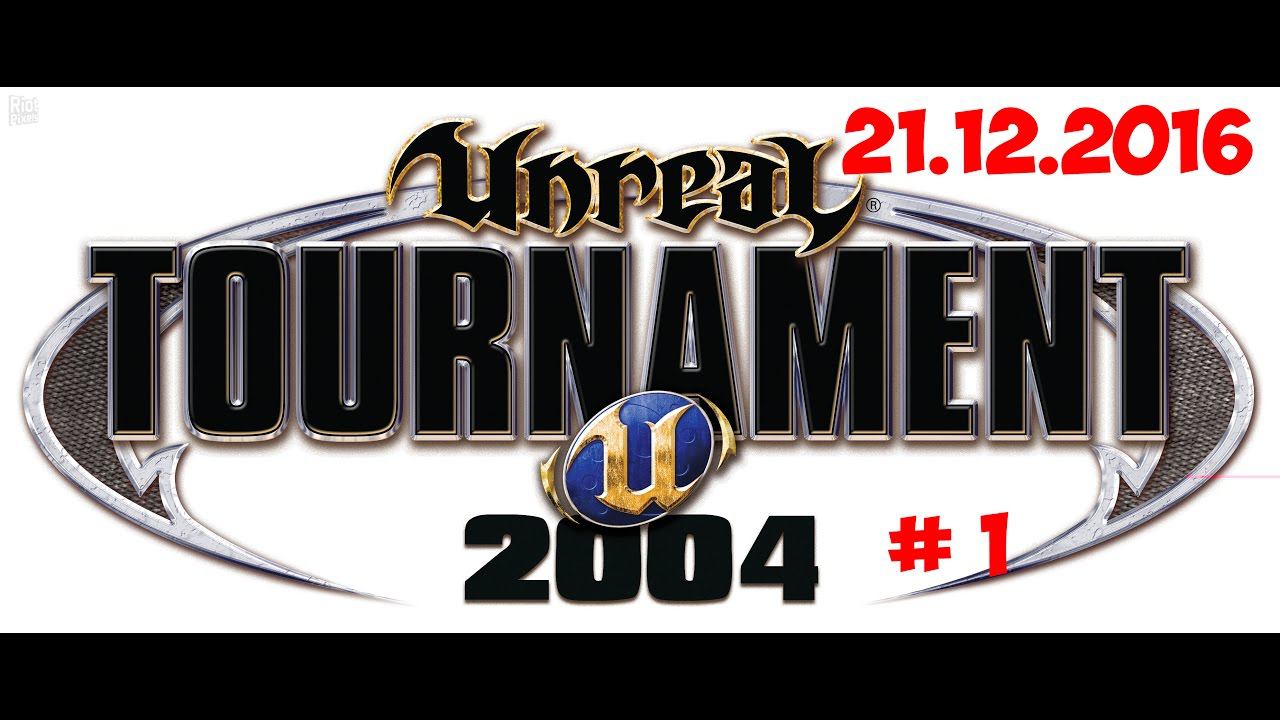 Новогодние посиделки | Unreal Tournament 2004 #1 (21.12.2016)