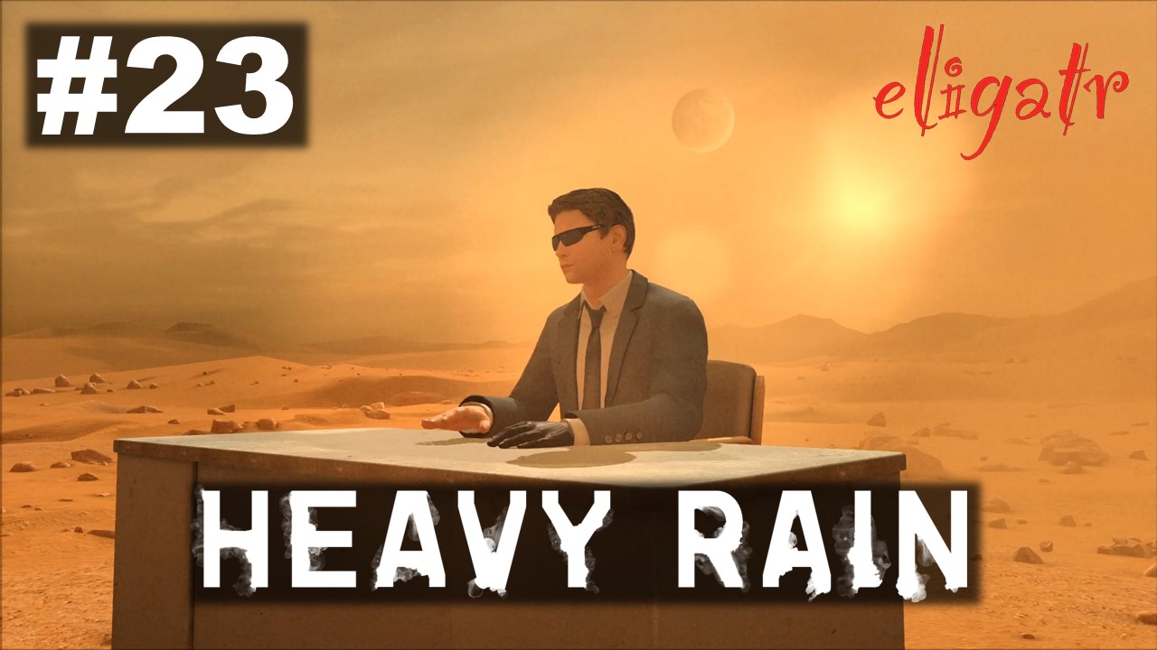 Heavy Rain. Часть 23. Прохождение игры.