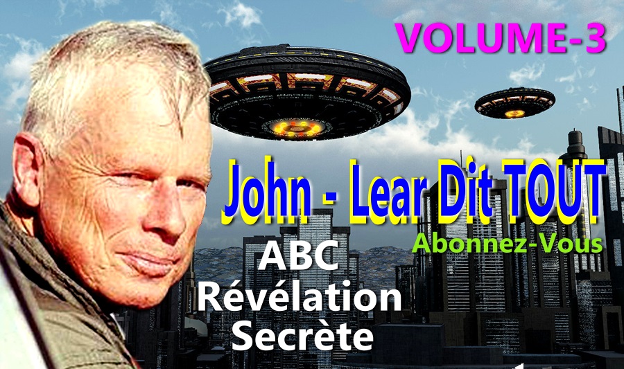 John Lear DIT-TOUT en 2008 Témoignage Incroyable Volume-3/5