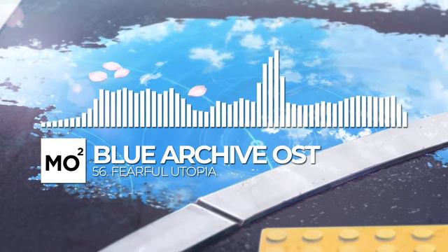 ブルーアーカイブ Blue Archive OST 56. Fearful Utopia