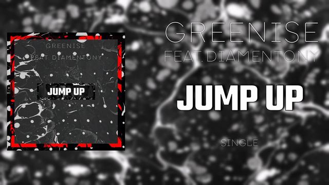GREENISE - Jump Up (feat. DiamenTony)
