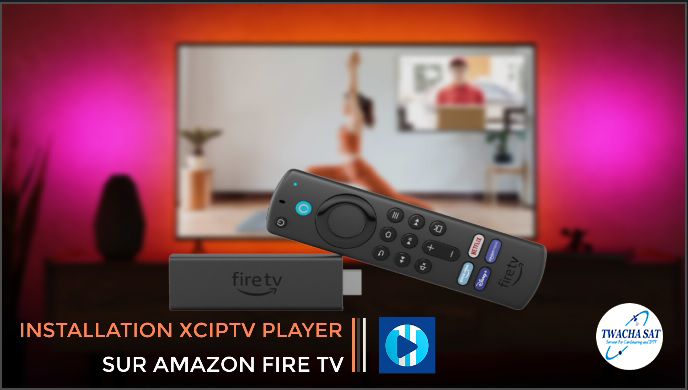 Comment installer l'application XCIPTV PLAYER sur AMAZON FIRE TV avec Downloader - Tutoriel Complet