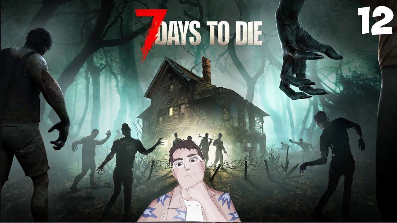 7 Days to Die #12 | 56 ночь