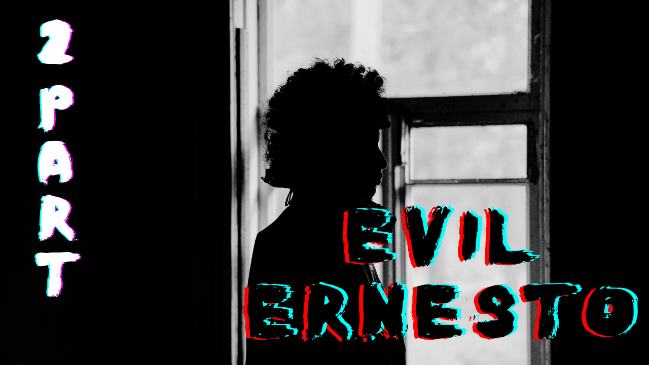 2 Evil Ernesto