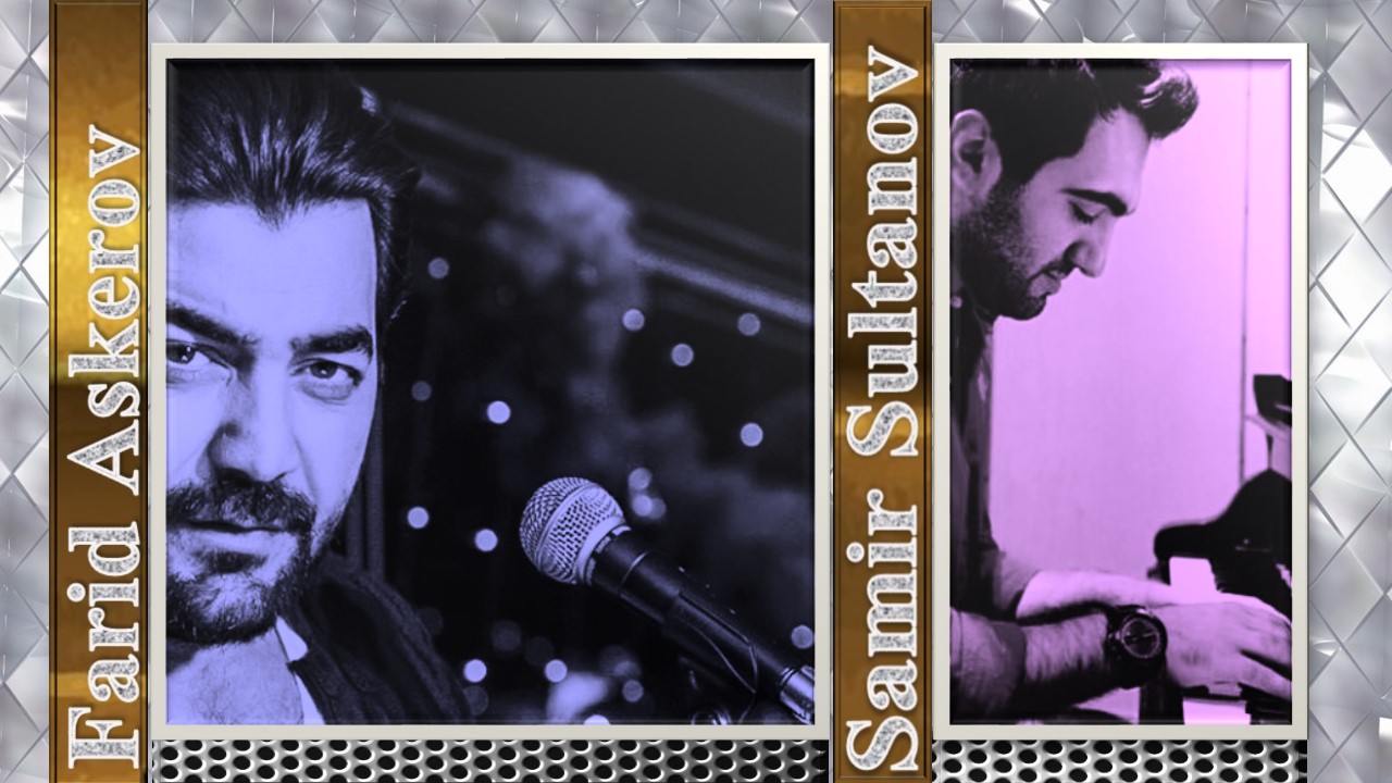 Фарид Аскеров & Самир Султанов. День города. TV version.