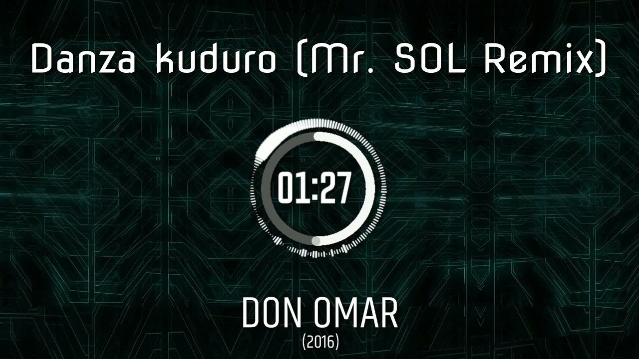 DON OMAR - Danza kuduro (Mr. SOL Remix) (2016)