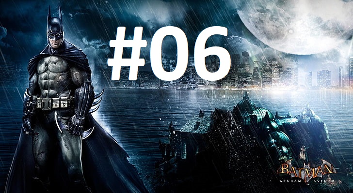 [Прохождение] Batman Arkham Asylum #06