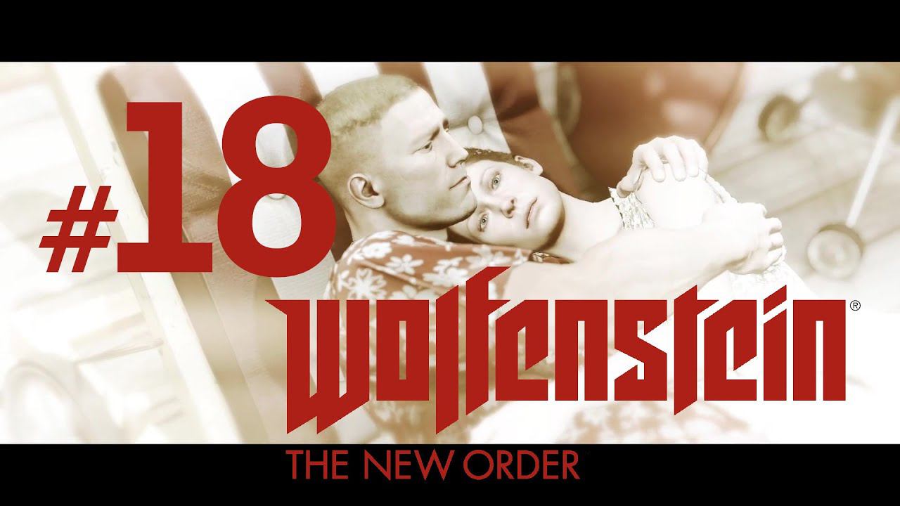 Wolfenstein : The New Order [ МЕЧТЫ!!!))) ] #18