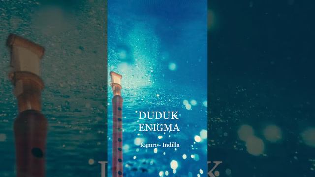 DUDUK|Enigma (Kamro-Indilla)