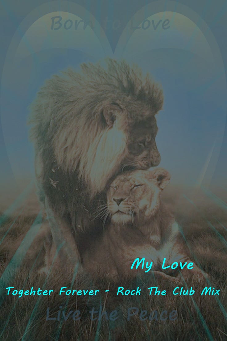 My Love - Together Forever - RocK The Club Mix