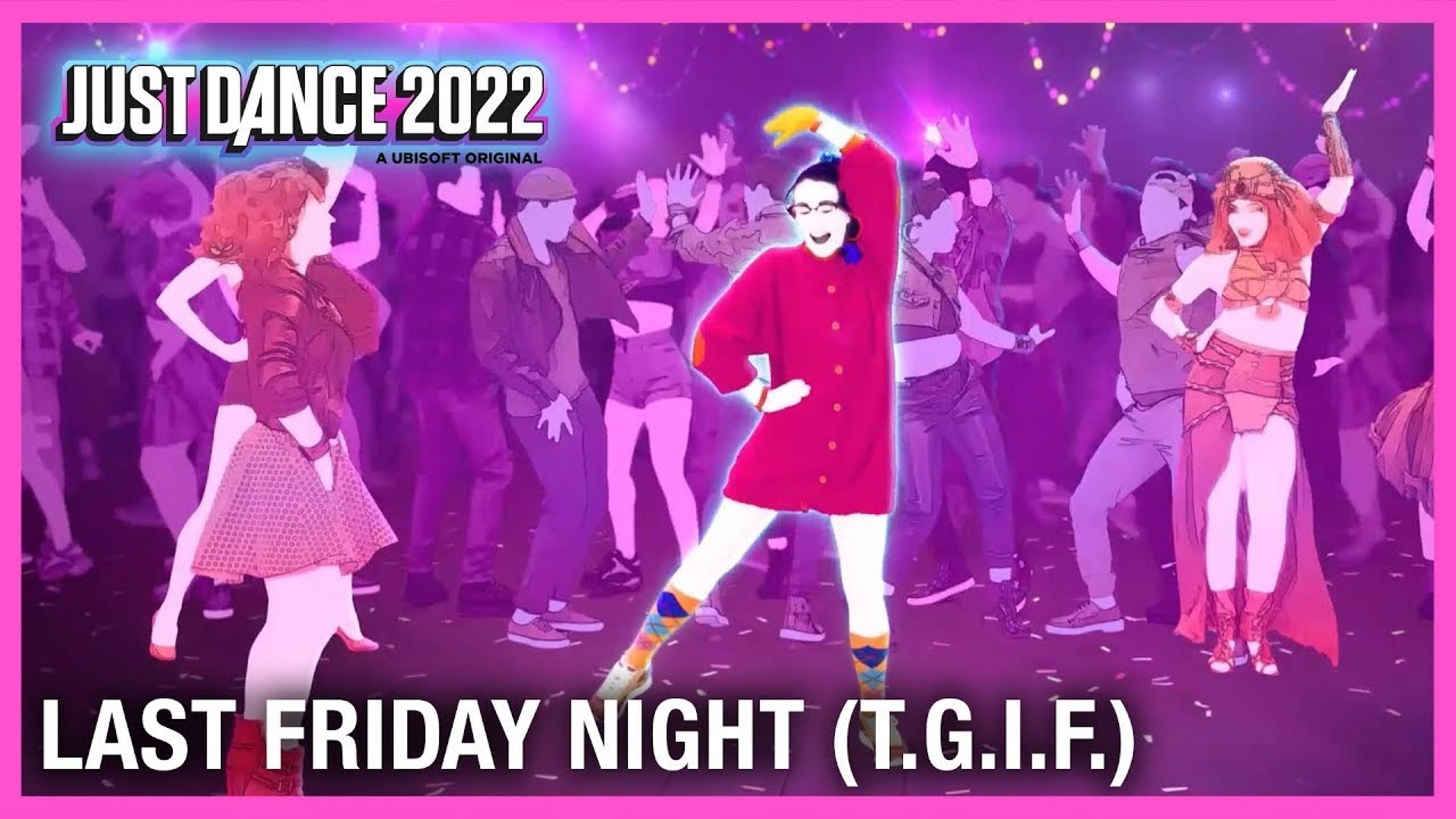 Just Dance 2022: Last Friday Night (T.G.I.F.) by Katy Perry