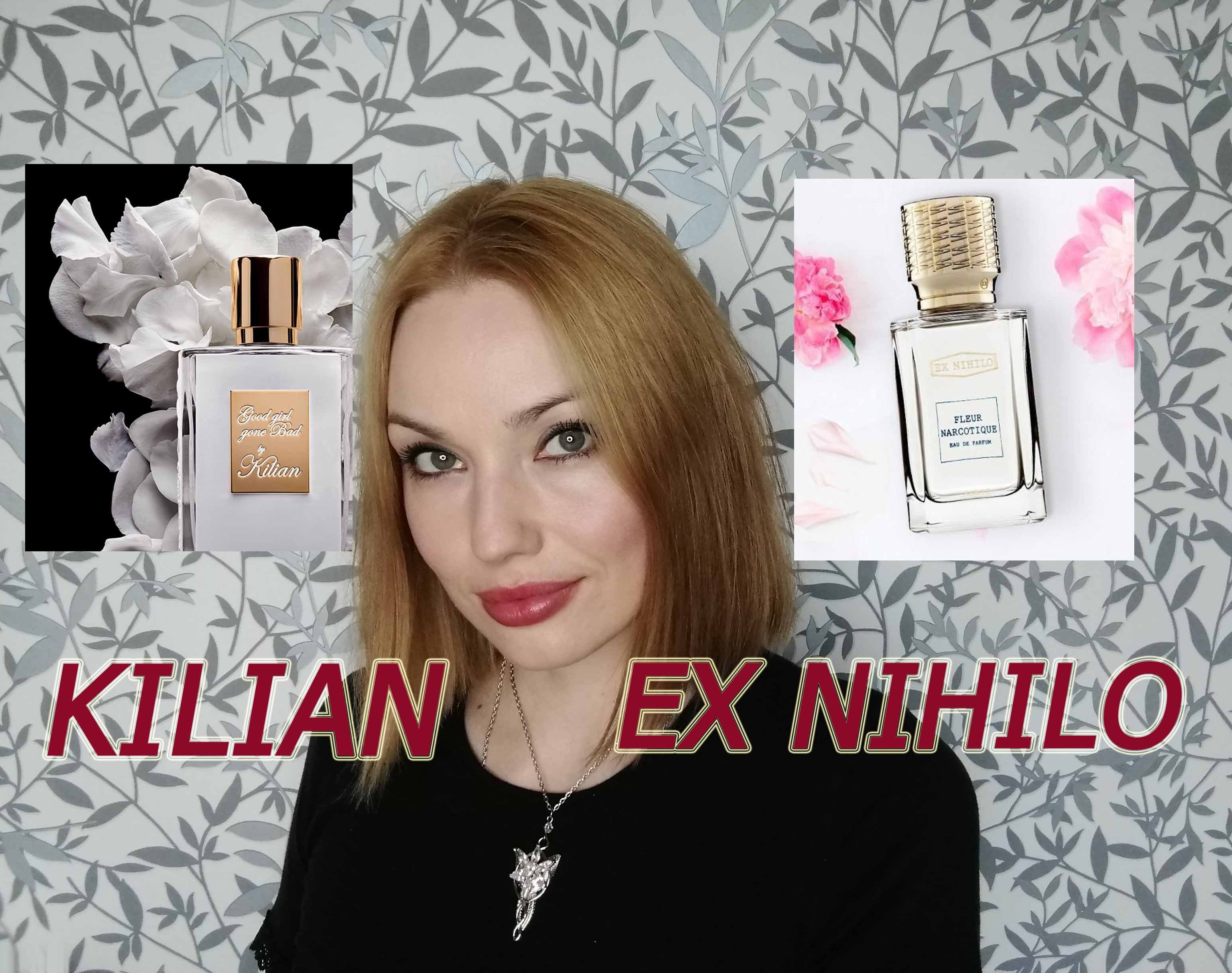 FLEUR NARCOTIQUE EX NIHILO и GOOD GIRL GONE BAD by KILIAN!