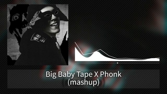 Big Baby Tape X Phonk (mashup)